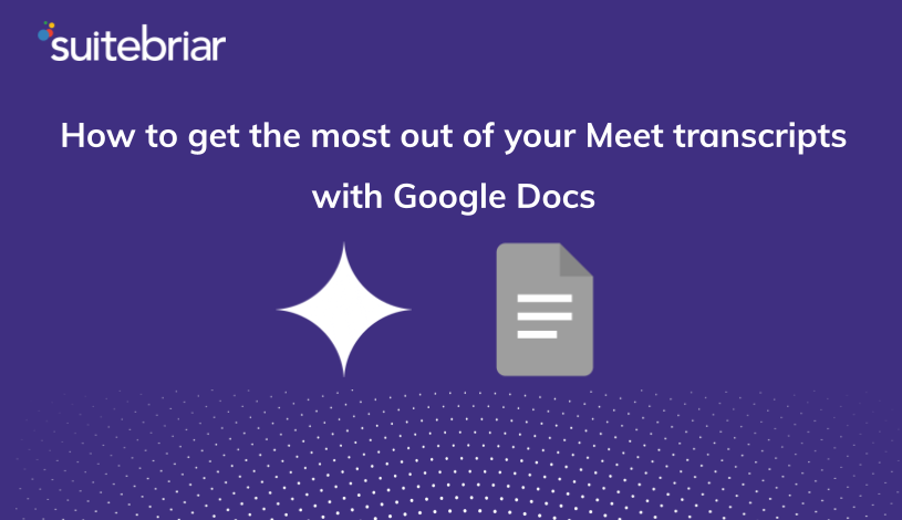 How to get the most out of your Meet transcripts with Google Docs